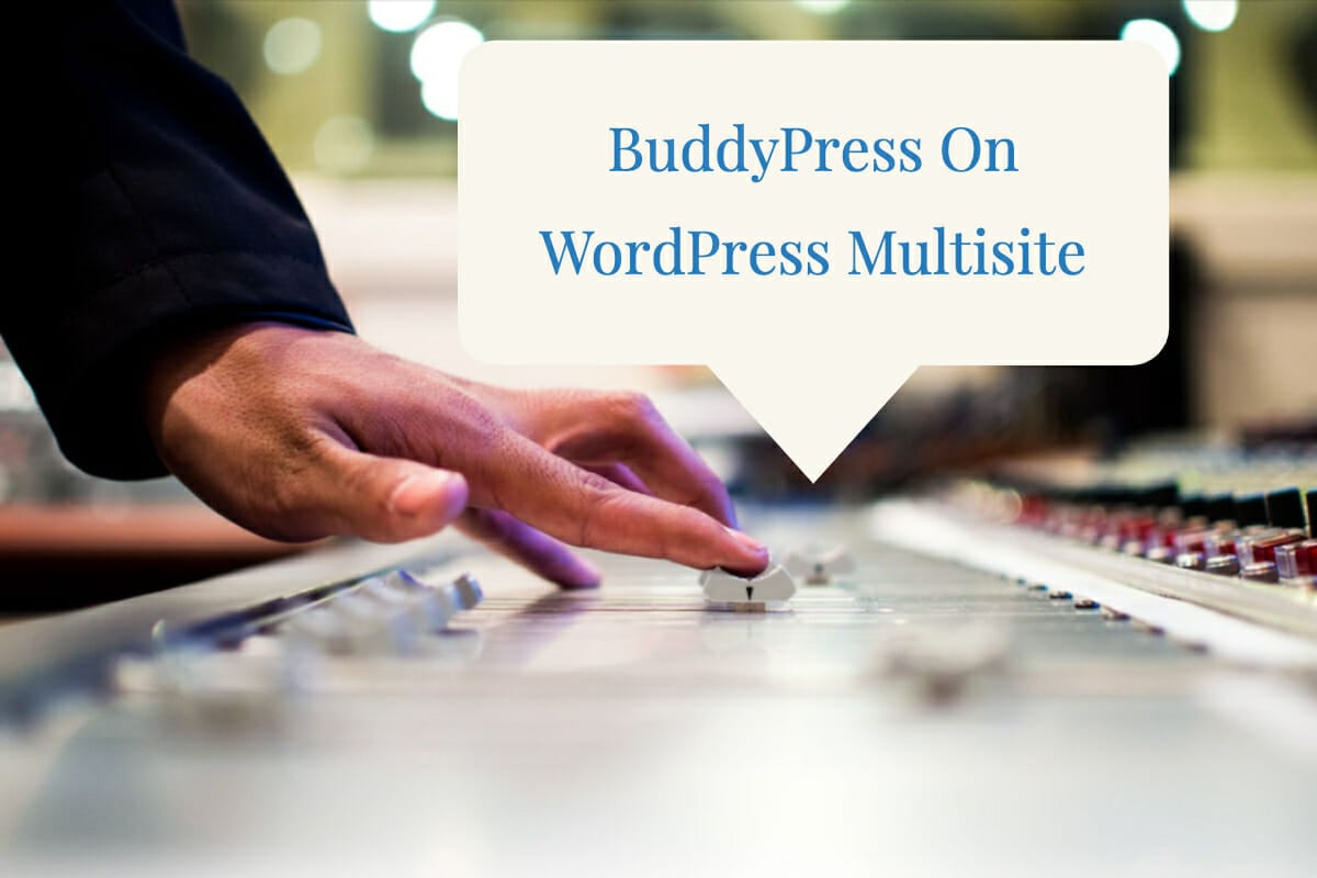 BuddyPress installation in a WordPress Multisite | BuddyPress Multisite
