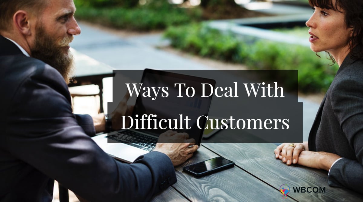 Handling Difficult Customers | Ways To Deal With Difficult Customers