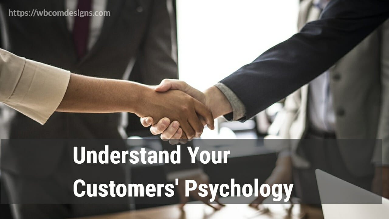 Understand Your Customers' Psychology | Do You Think You Understand?