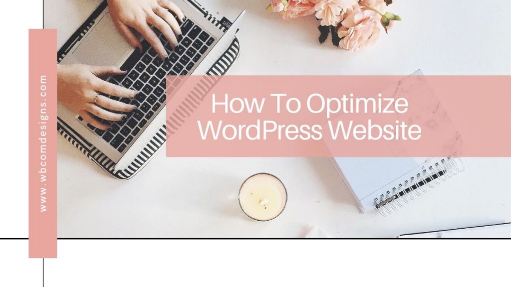 How To Speed Up And Optimize WordPress Sites In 2022