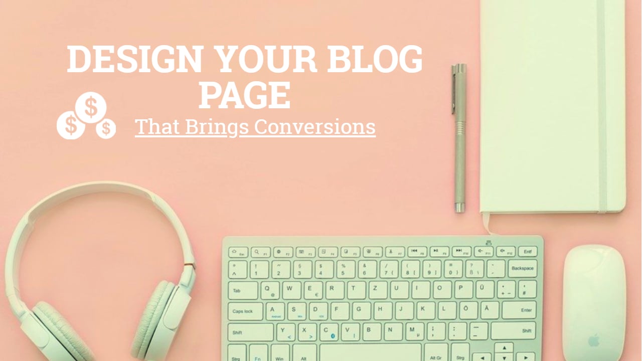 How To Design Your Blog Page That Brings Conversions - Wbcom Designs