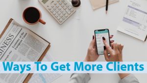 Ways To Get More Clients For Your Business to build relationship