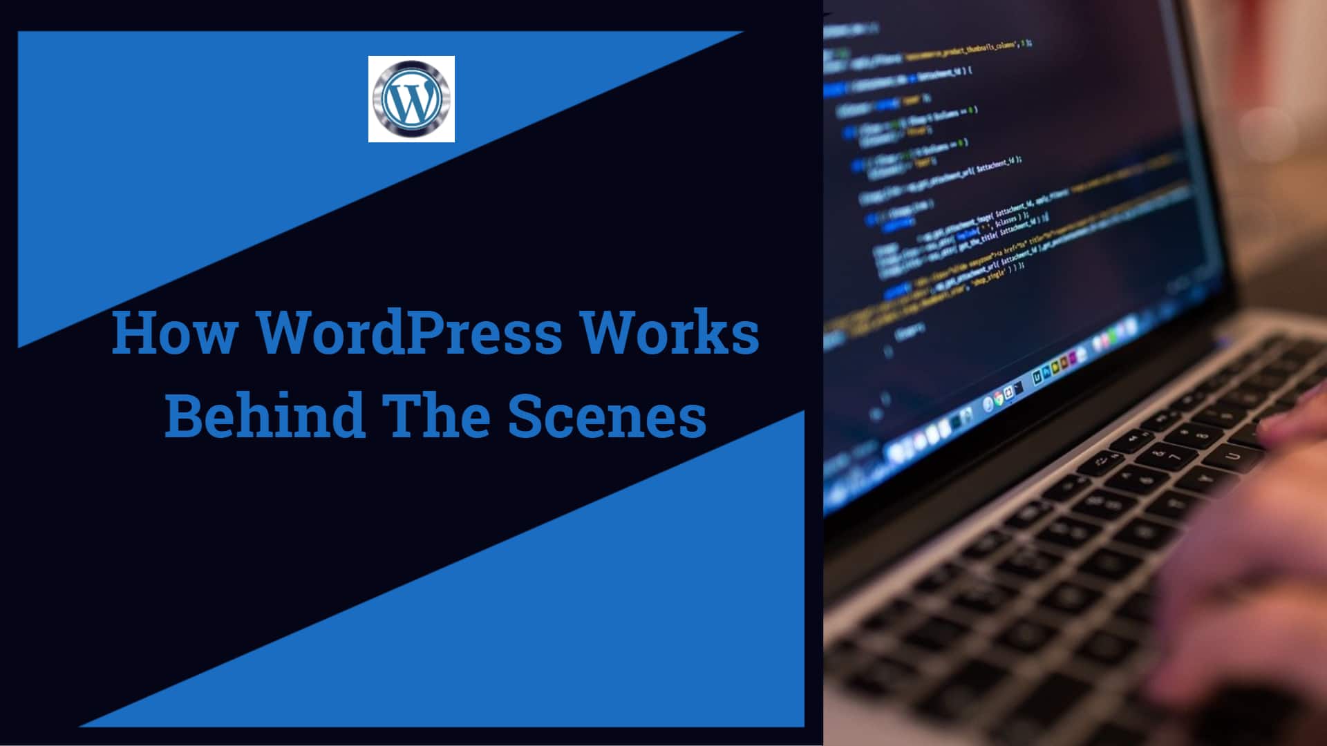 How WordPress Works Behind The Scenes- Wbcom Designs