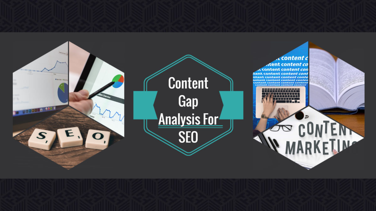 How Do Take Advantage Of The Content Gap Analysis For SEO?