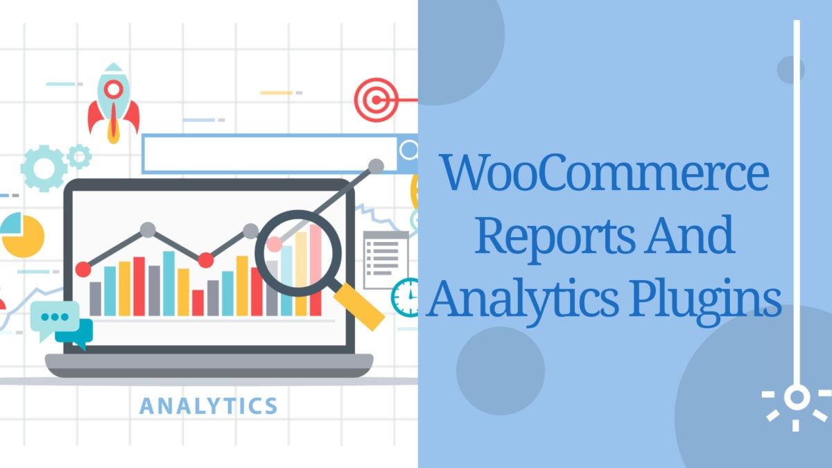 8 Best WooCommerce Reports And Analytics Plugins 2025