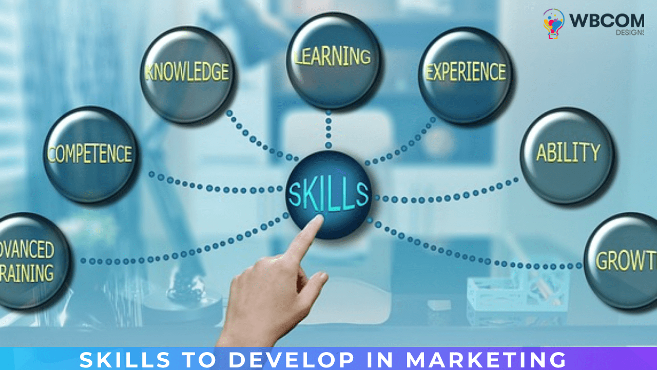 7 Top Skills to Develop in Marketing 2025 - Wbcom Designs