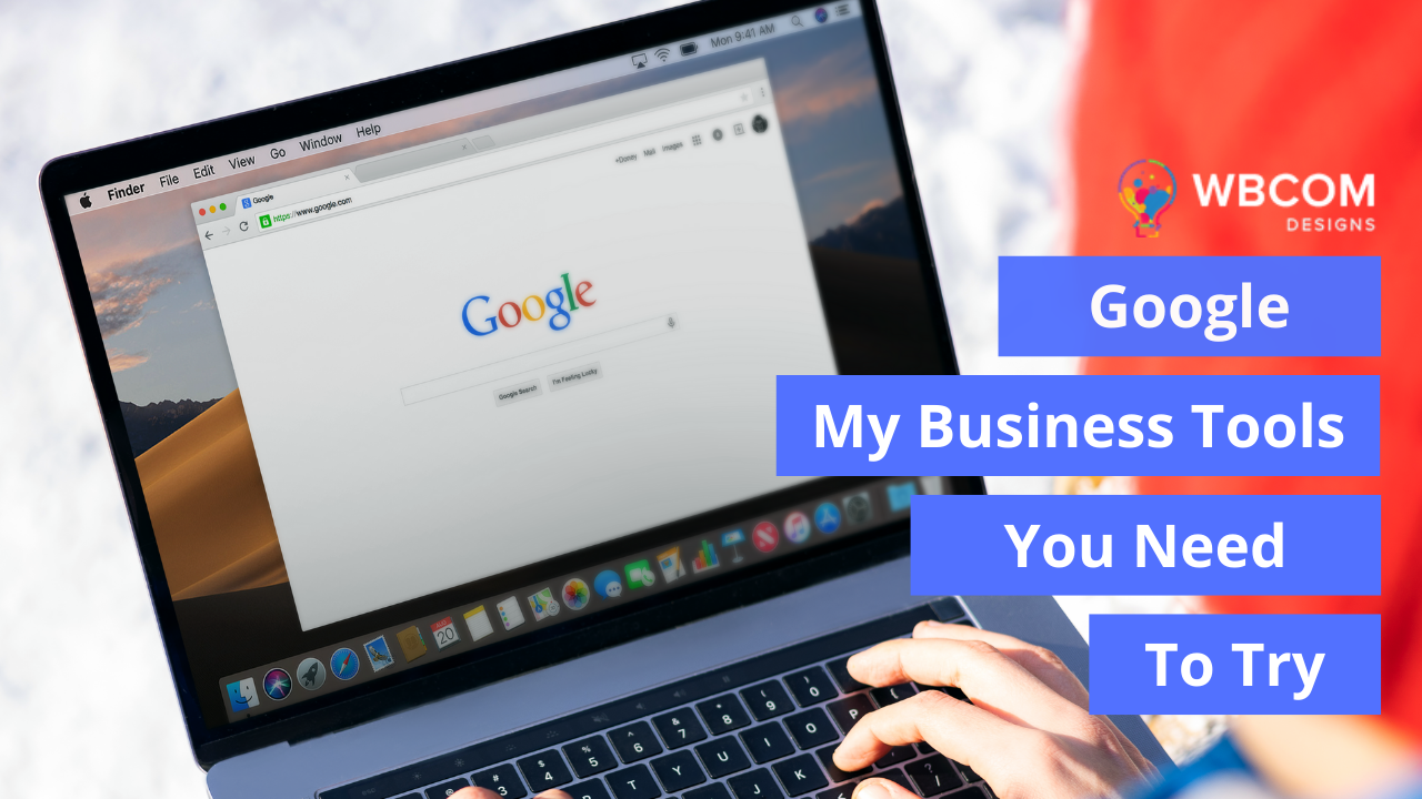 Google My Business Tools You Need To Try - Wbcom Designs