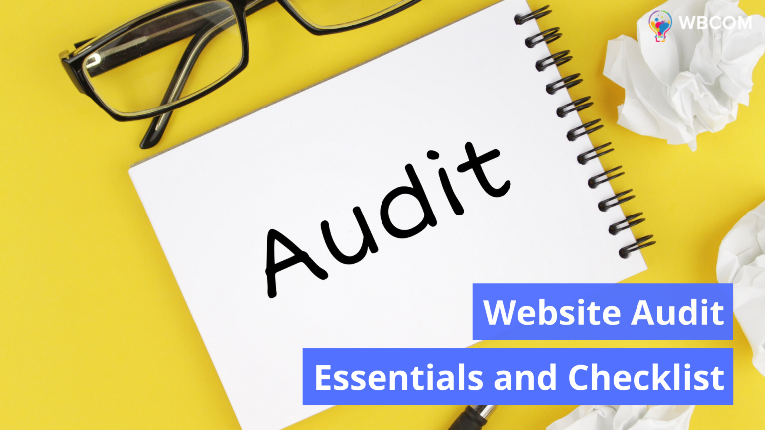 Website Audit Essentials for Business People to Ensure Success