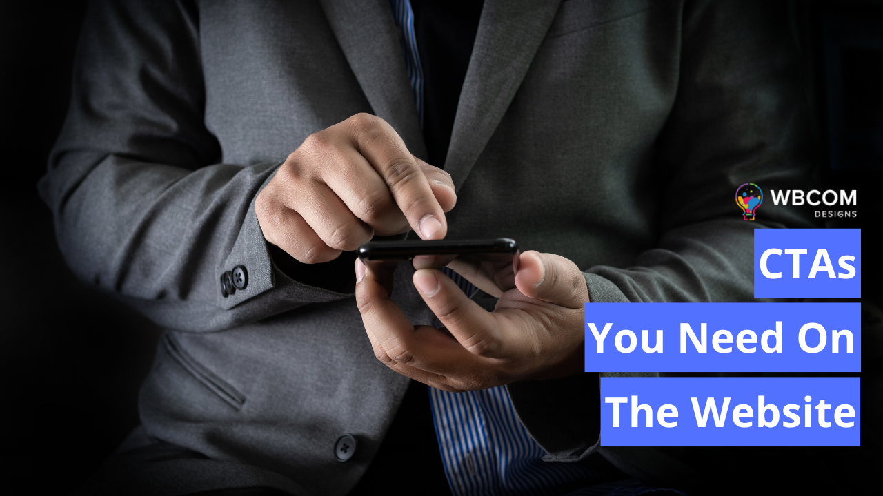 CTAs You Need On The Website - wbcomdesigns.com