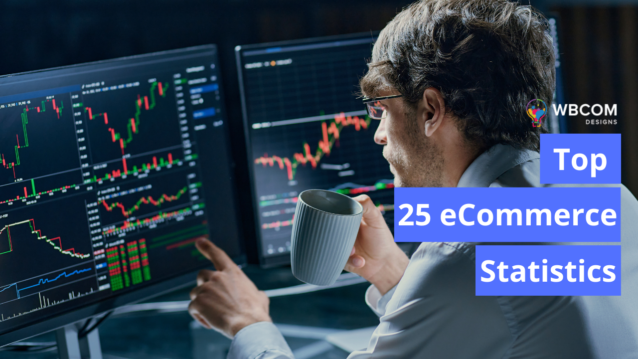 Top 25 Useful eCommerce Statistics You Must Know In 2023