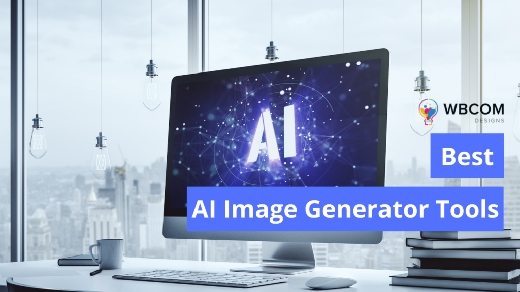 10 Best AI Image Generator Tools (Jan 2024)- Wbcom Designs