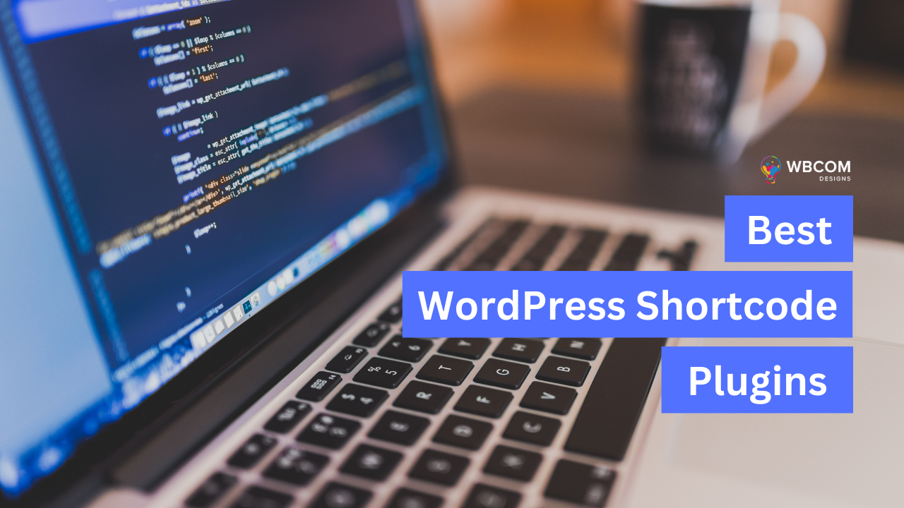 Best WordPress Shortcode Plugins for 2025 - Wbcom Designs