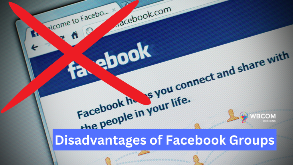 Disadvantages of Facebook groups