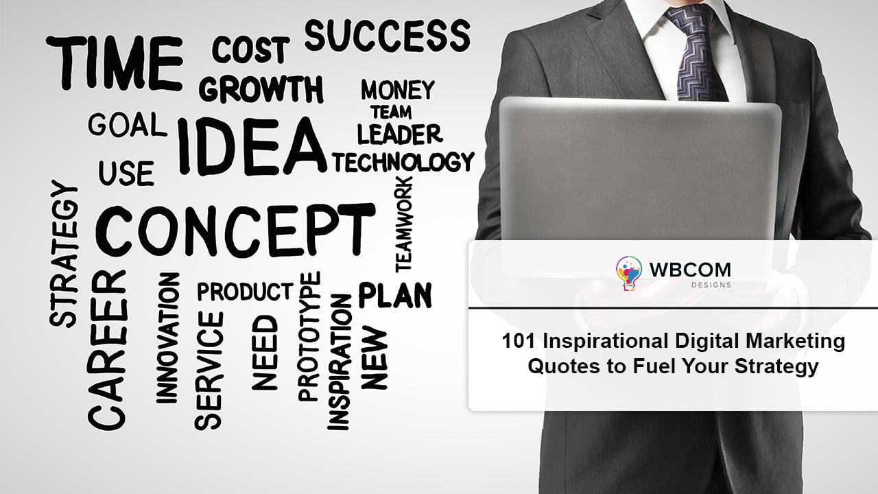 101 Inspirational Digital Marketing Quotes to Fuel Your Strategy