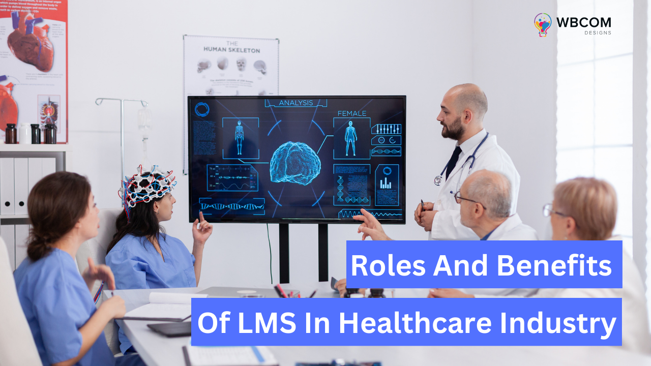 Healthcare LMS Systems: Roles and Benefits of LMS In Healthcare