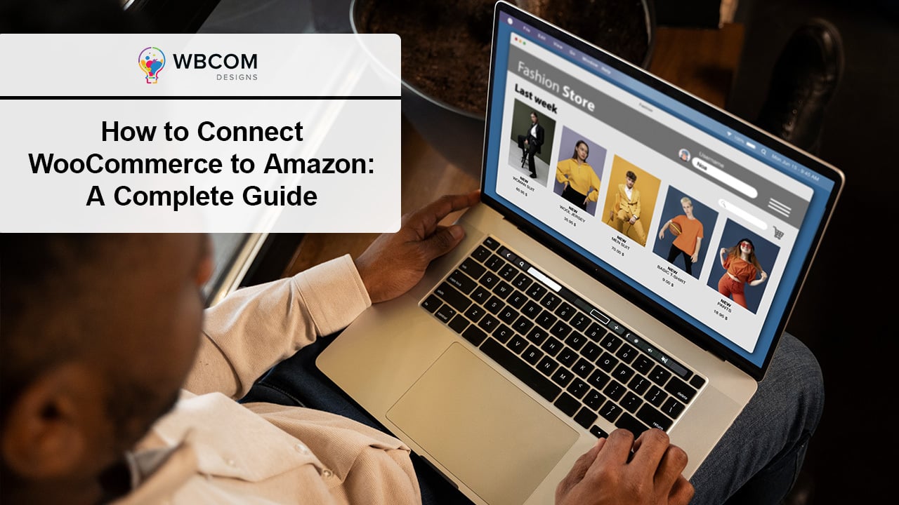 How To Connect Woocommerce To Amazon Wbcom Designs