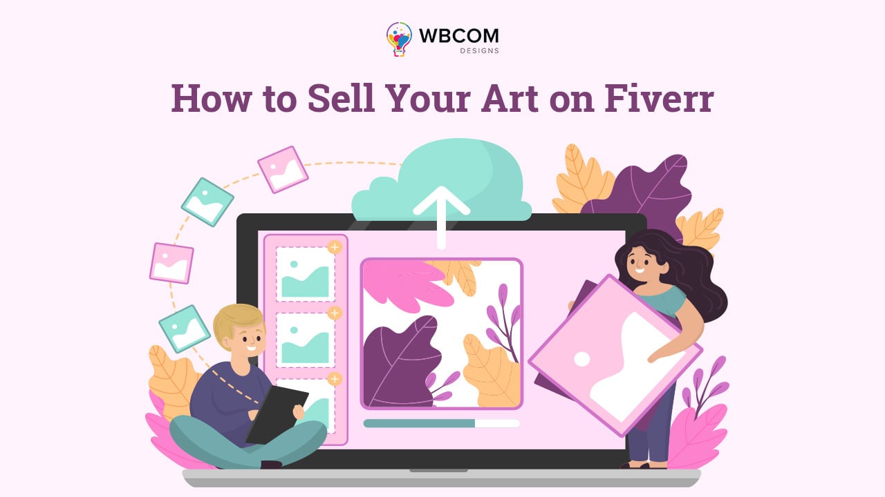 How to Sell Your Art on Fiverr - Wbcom Designs