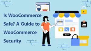 Is WooCommerce Safe? A Guide to WooCommerce Security - Wbcom Designs
