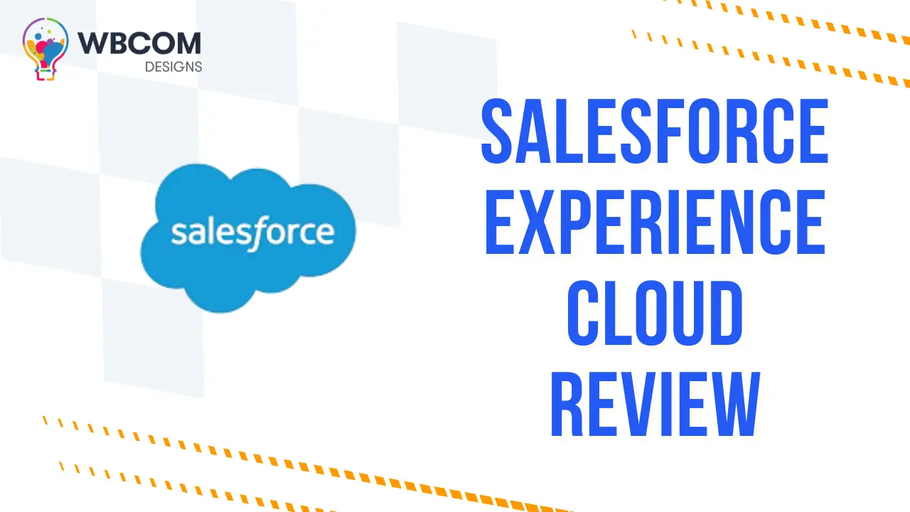 Salesforce Experience Cloud Review: Features, Pros & Cons Explained In 2025
