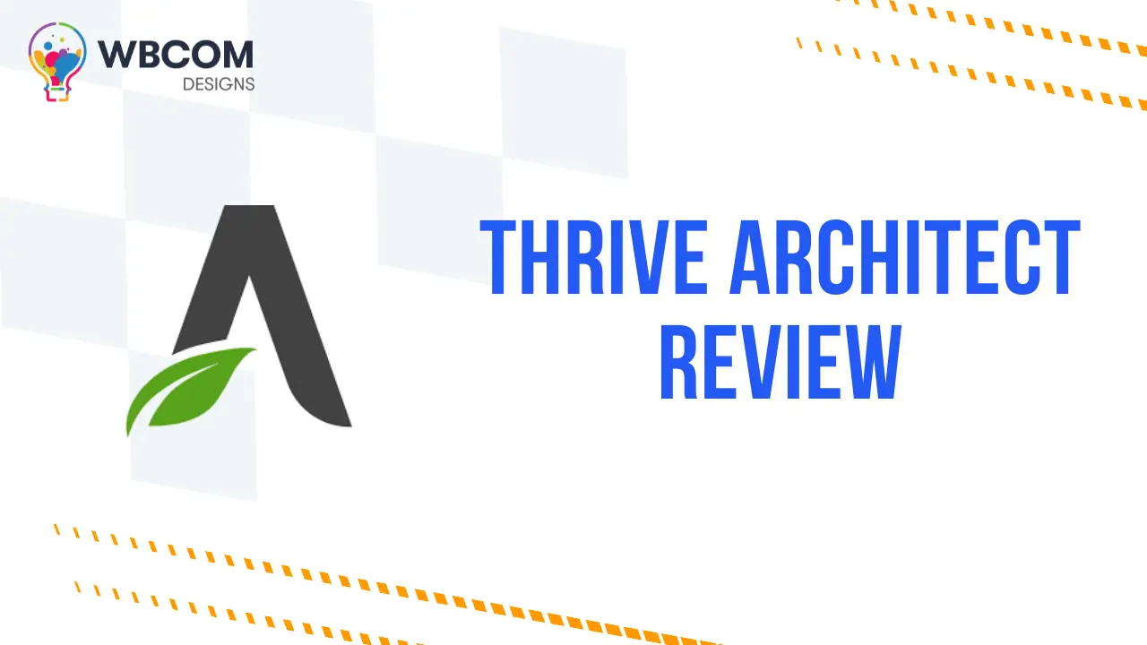 Thrive Architect Review 2025: Is It the Best WordPress Page Builder? - Wbcom Designs