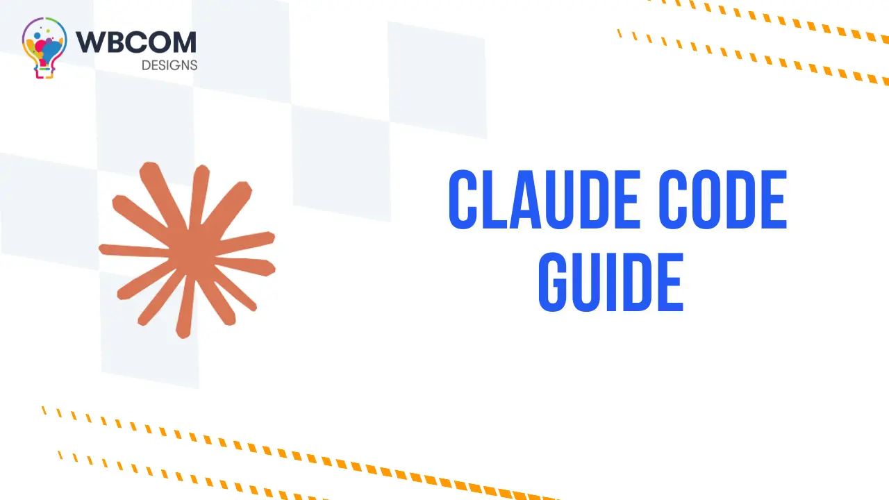 How to Use Claude Code: Complete Guide for 2025 - Wbcom Designs